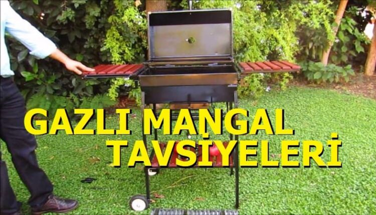 Gazlı Mangal Tavsiyesi