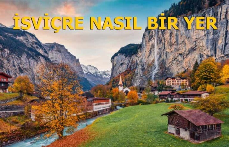 İsviçre Nasıl Bir Ülke - İsviçrede Türkler Ne İş Yapar