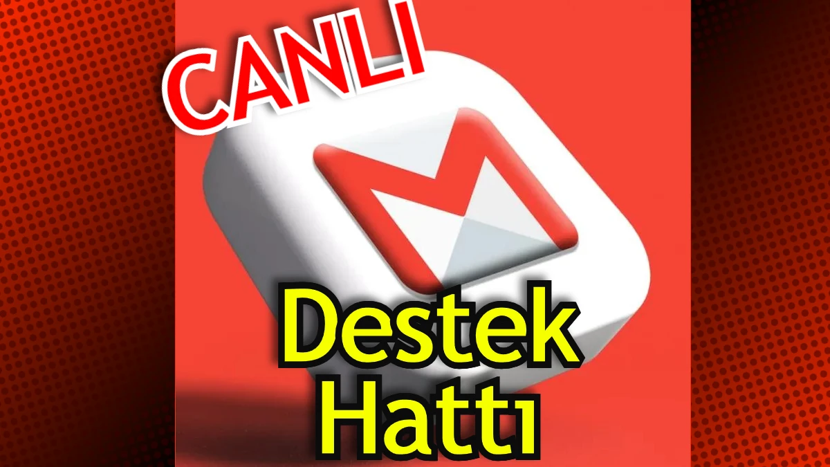 Gmail Müşteri Hizmetleri 7/24 (Google Canlı Destek) - Teknoloji