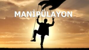 Manipüle Ne Demek? - Manipülasyon Cümleleri Örnek - Yaşam