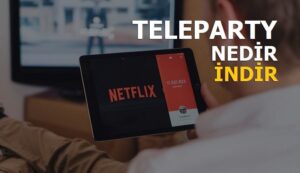 Teleparty Nasıl Kullanılır (Arkadaşlarınla İzle) - Yaşam