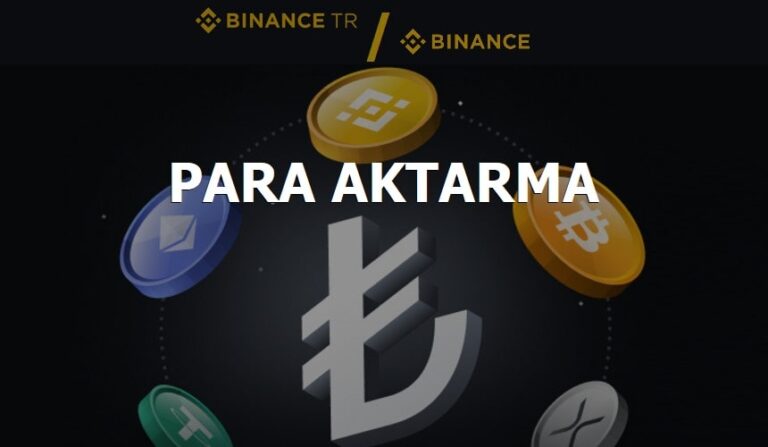 Binance tr den Binance Para Aktarma