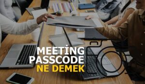 Meeting Passcode Ne Demek - Yaşam