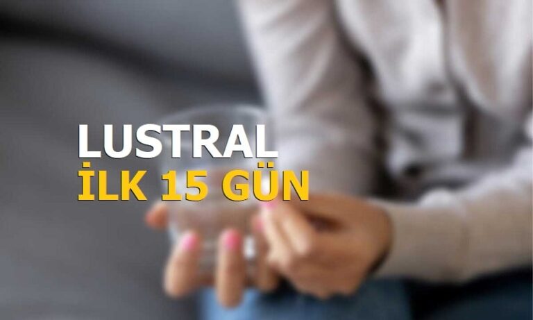 Lustral Kullananlar Yorum (Lustral ilk 15 gün) - Sağlık